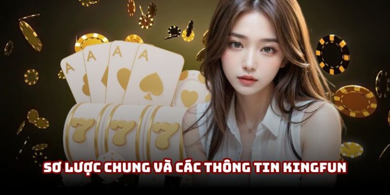 KINGFUN - Cổng Game Quốc Tế Số 1 Vào Năm 2025